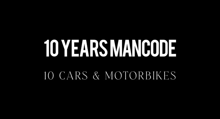 10 Years MANCODE | 10 Cars & Motorbikes | MANCODE STYLE